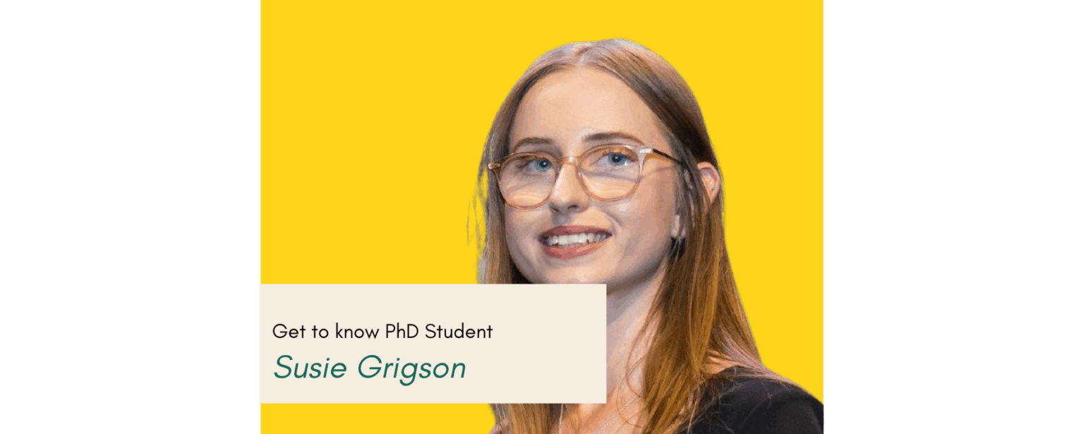 Get to know PhD student – Susie Grigson – HDR students in focus