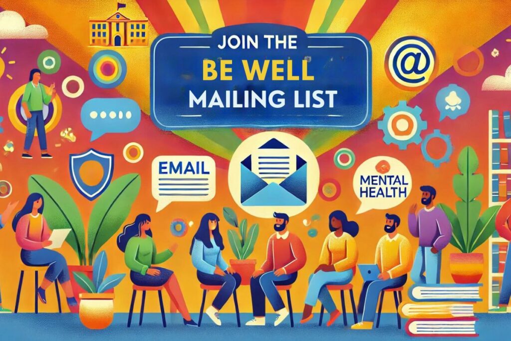 Be Well Mailing List is Live! – Better U